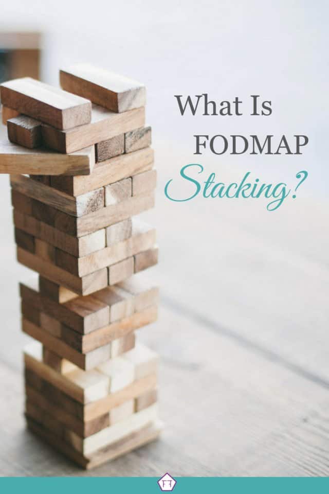 What is FODMAP Stacking? - The FODMAP Formula